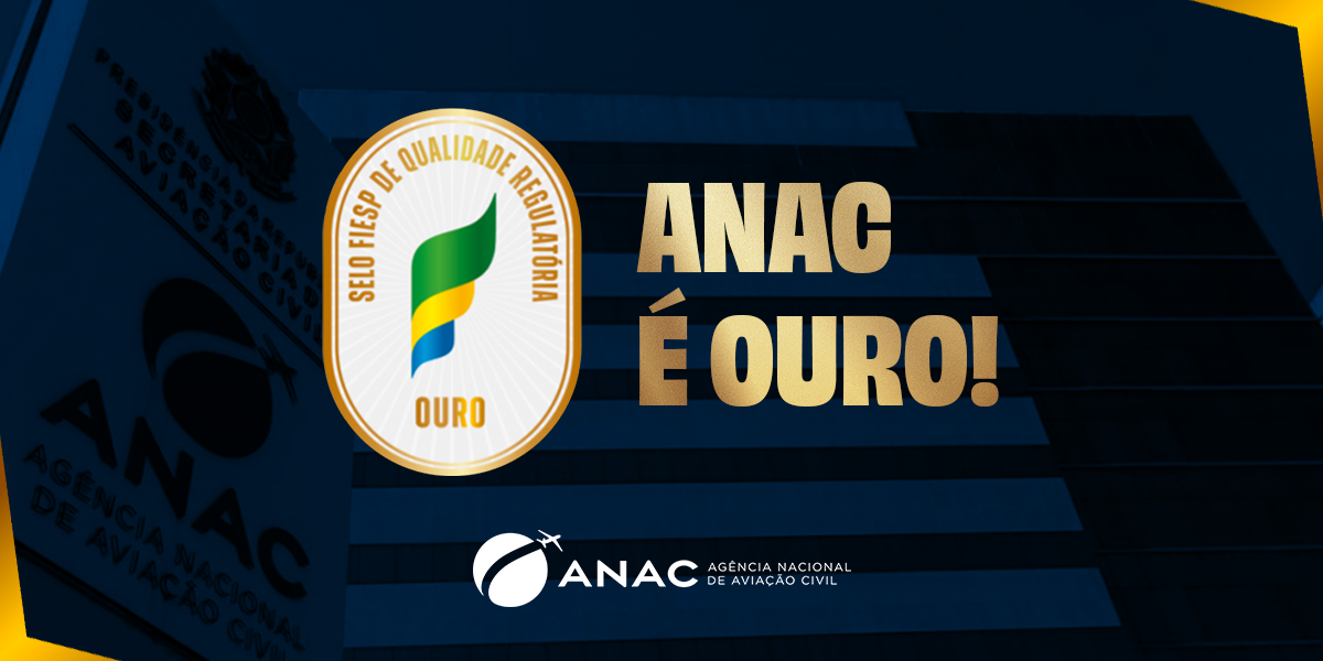 Anac é reconhecida com Selo Ouro da Fiesp por excelência regulatória ...